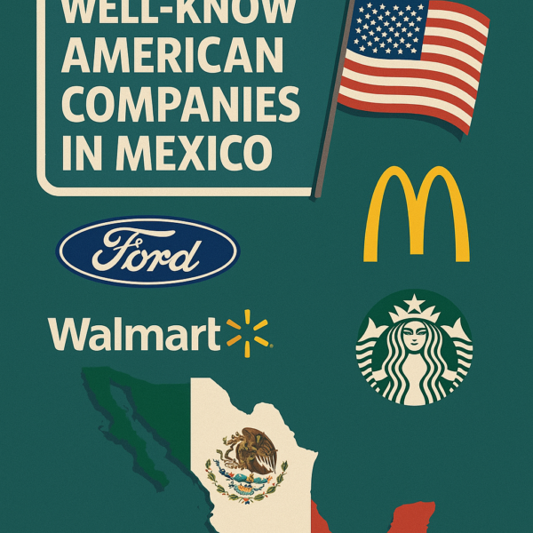 10 Well-known American Companies In Mexico